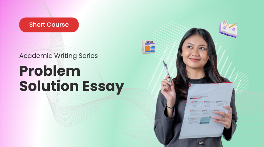 Academic Writing Series - Problem Solution Essay | Telkom University ...